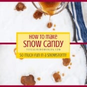How to Make Maple Syrup Snow Candy - A Fun Thing to Do in the Snow