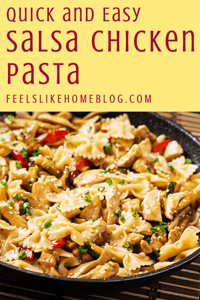 Quick and Easy Salsa Chicken Pasta - Feels Like Home™