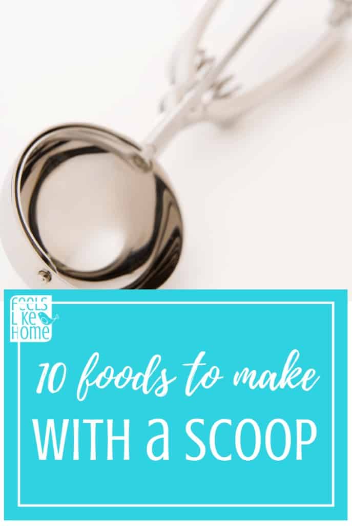 10 Things To Make With A Scoop Feels Like Home 10 Things To Make With A Scoop Feels Like Home