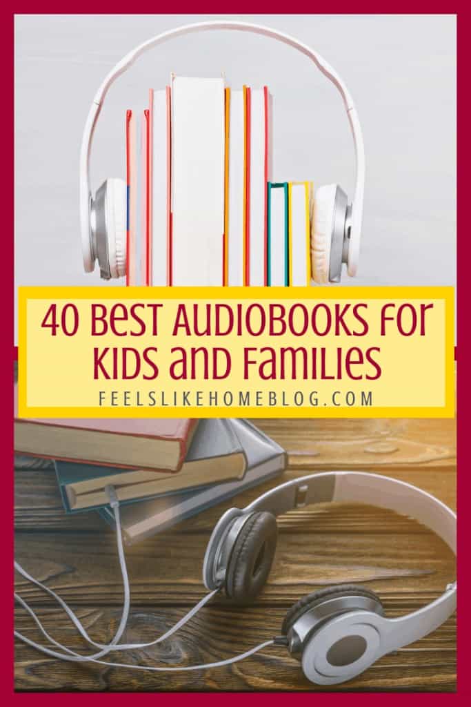 The 40 Best Audiobooks for Kids and Families - Feels Like Home™