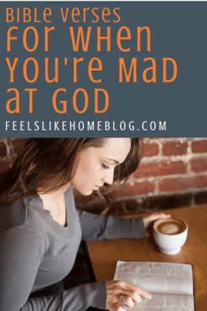 10 Bible Verses for When You're Mad at God - Feels Like Home™