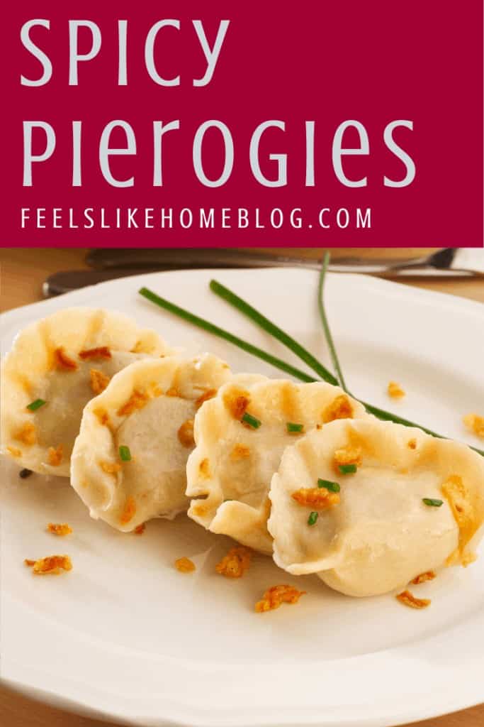 Spicy Pierogies - Feels Like Home™