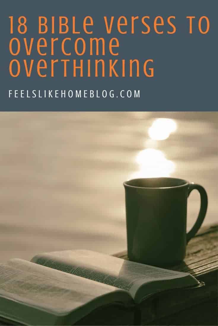18 Bible Verses to Overcome Overthinking - Feels Like Home™