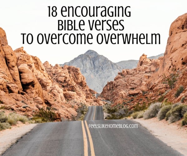 18 Encouraging Bible Verses to Overcome Overwhelm