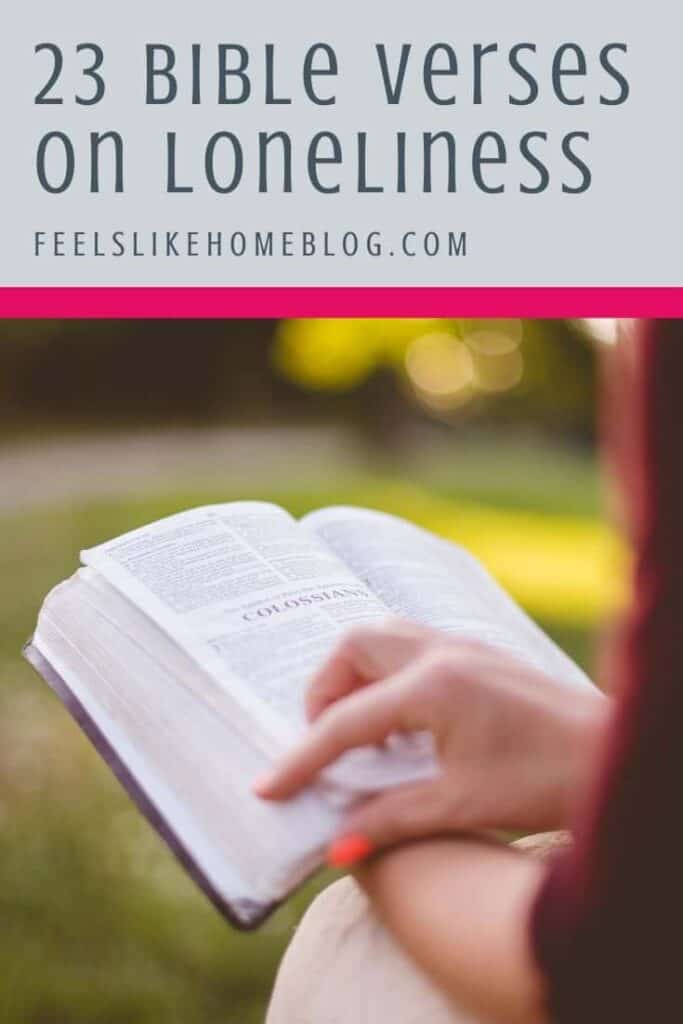 23 Bible Verses on Loneliness - Feels Like Home™