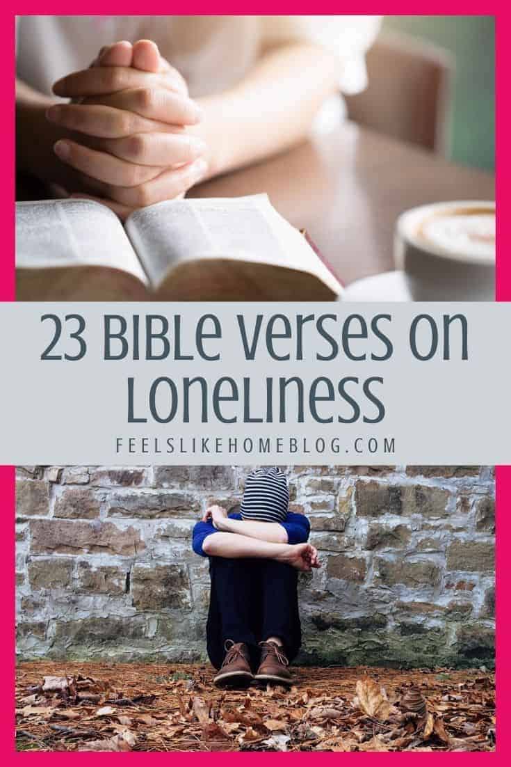 23 Bible Verses on Loneliness - Feels Like Home™